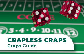 The Complete Crapless Craps Guide: How To Get Started
