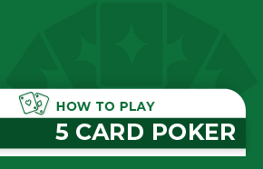 How To Play Five-Card Draw And Five Card Stud Poker: Insider Strategies ...