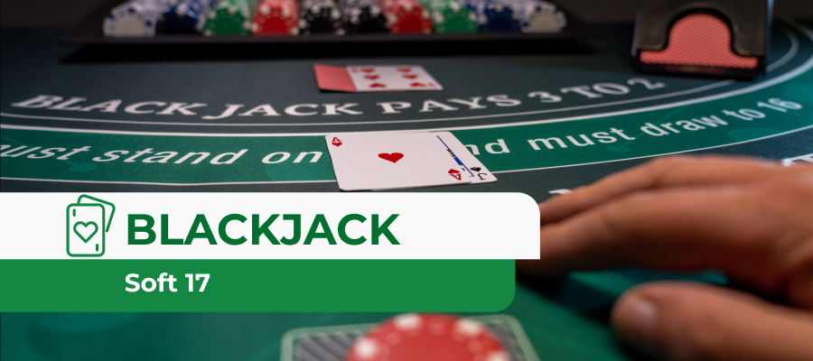 The Soft 17 Rule In Blackjack