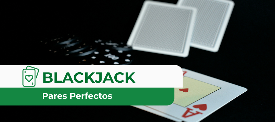 La Apuesta Paralela De Pares Perfectos En Blackjack: Cómo Funciona