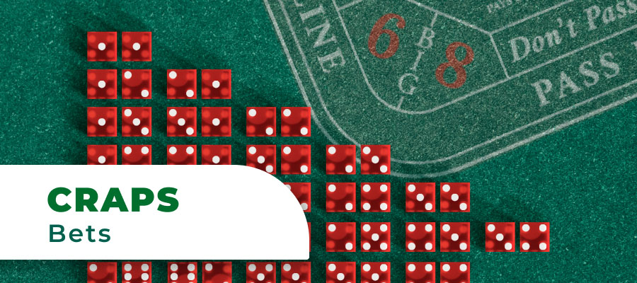 Craps Bets: A Beginner’s Guide To Understanding Every Bet