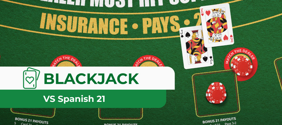 Spanish 21 Vs Blackjack: Which Game Offers Better Odds?